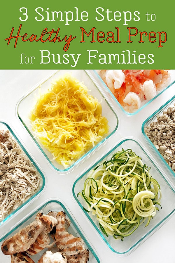 3 Simple Steps to Healthy Meal Prep for Busy Families